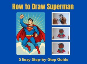 How To Draw Superman: 5 Easy Step-by-Step Guide For Kids